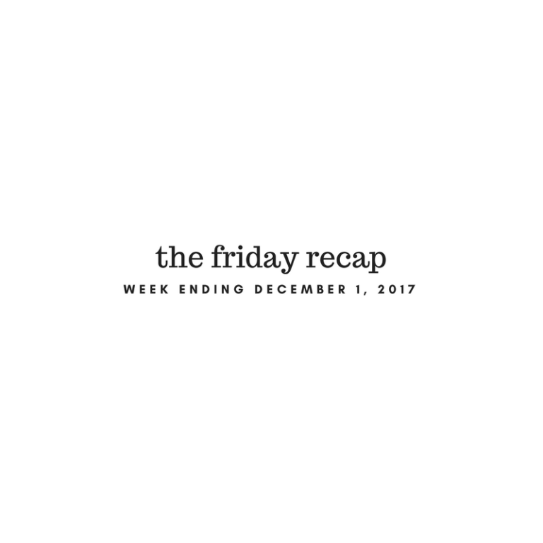 Friday Recap: Week Ending December 1st, 2017 | the deep dive