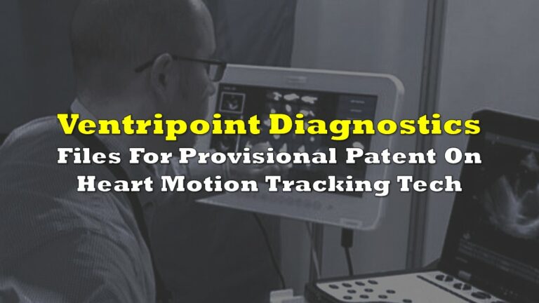 Ventripoint Files For Provisional Patent On Heart Motion Tracking Tech ...