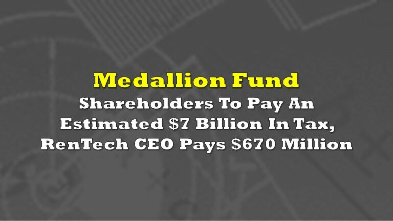 Medallion Fund Shareholders To Pay An Estimated $7 Billion In Tax ...