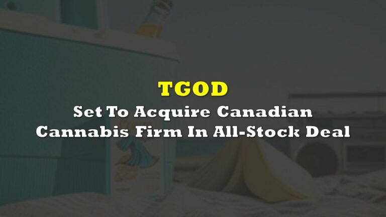 TGOD Set To Acquire Canadian Cannabis Firm In All-Stock Deal | the deep ...