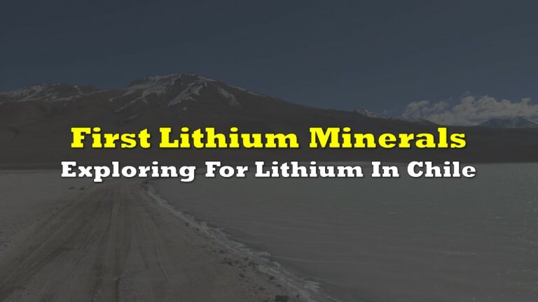 First Lithium Minerals: Exploring For Lithium In Chile | the deep dive