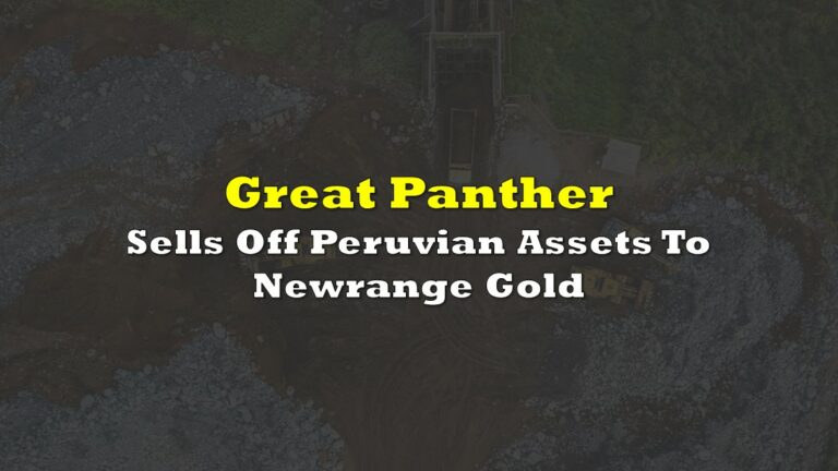 Great Panther Mining Sells Off Peruvian Assets To Newrange Gold | the ...