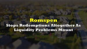Romspen Stops Redemptions Altogether As Liquidity Problems Mount | the ...