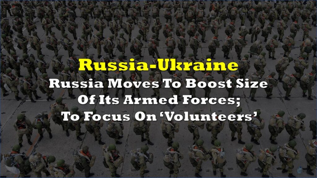 Russia Moves To Boost Size Of Its Armed Forces; To Focus On ‘Volunteers ...