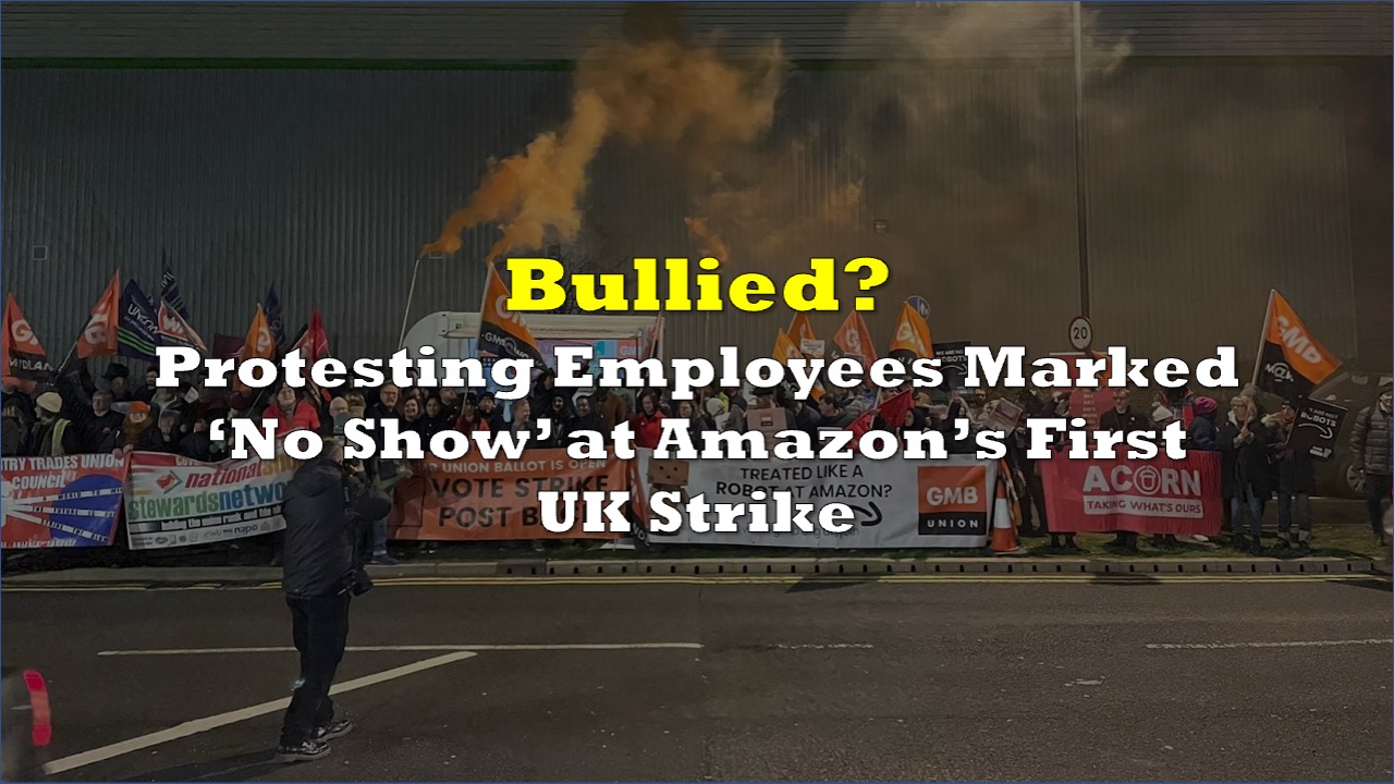 Protesting Employees Marked ‘No Show’ At Amazon's First UK Strike | the ...