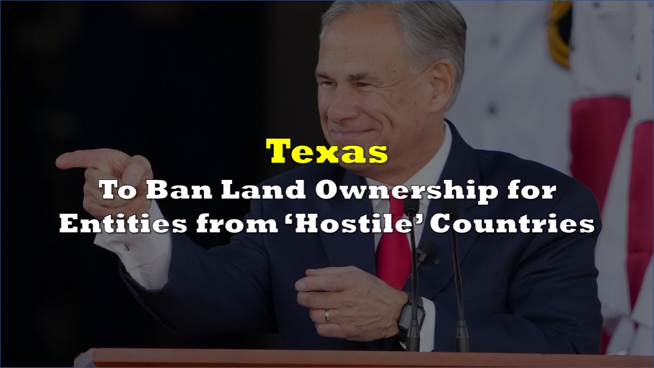 Texas Gov Greg Abbott To Ban Land Ownership for Entities from ‘Hostile ...