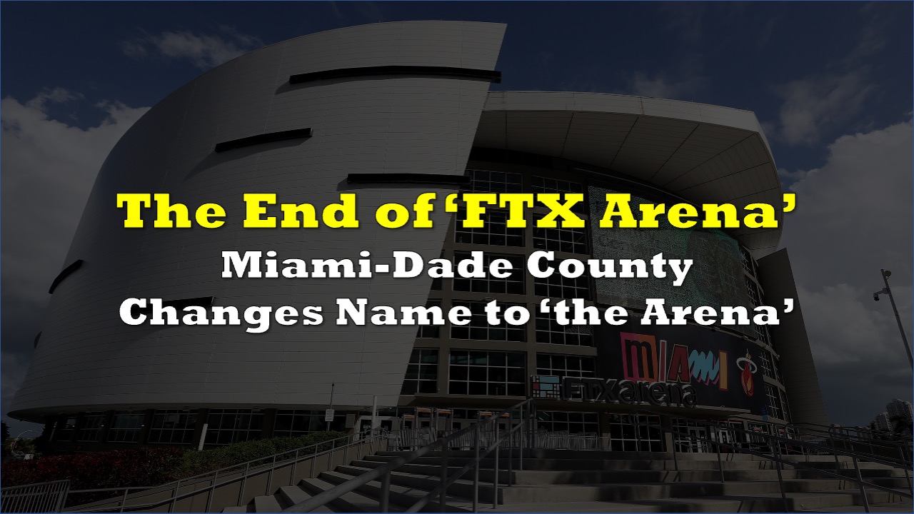 The End Of ‘FTX Arena’- Miami-Dade County terminates naming rights deal ...