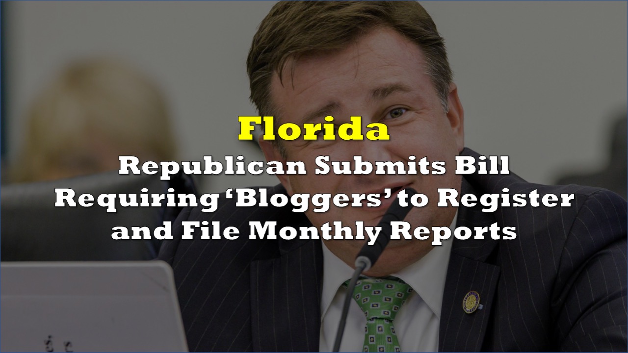 Florida Republican Submits A Bill Requiring ‘Bloggers’ to Register and ...