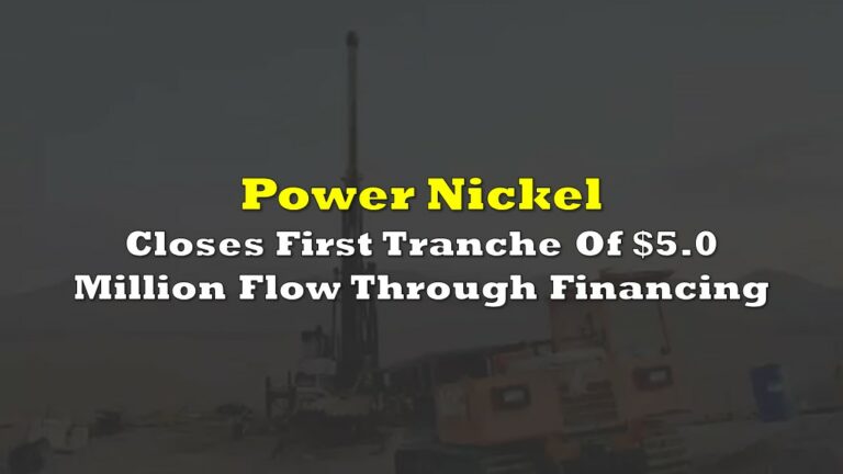 Power Nickel Closes First Tranche Of $5.0 Million Flow Through ...