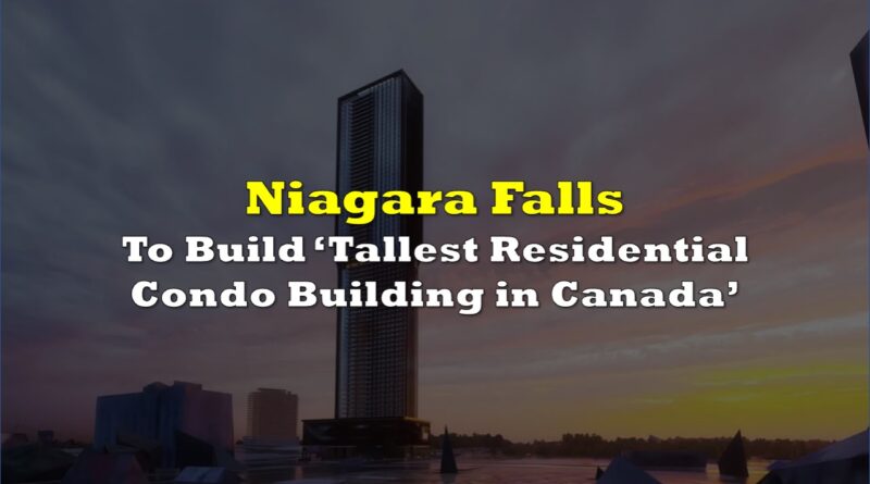 ‘Tallest Residential Condo Building in Canada’ to Be Built in Niagara ...