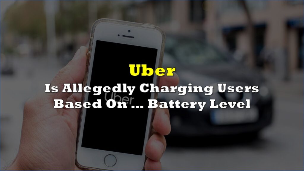 Uber Is Allegedly Charging Users Based On … Battery Level | the deep dive