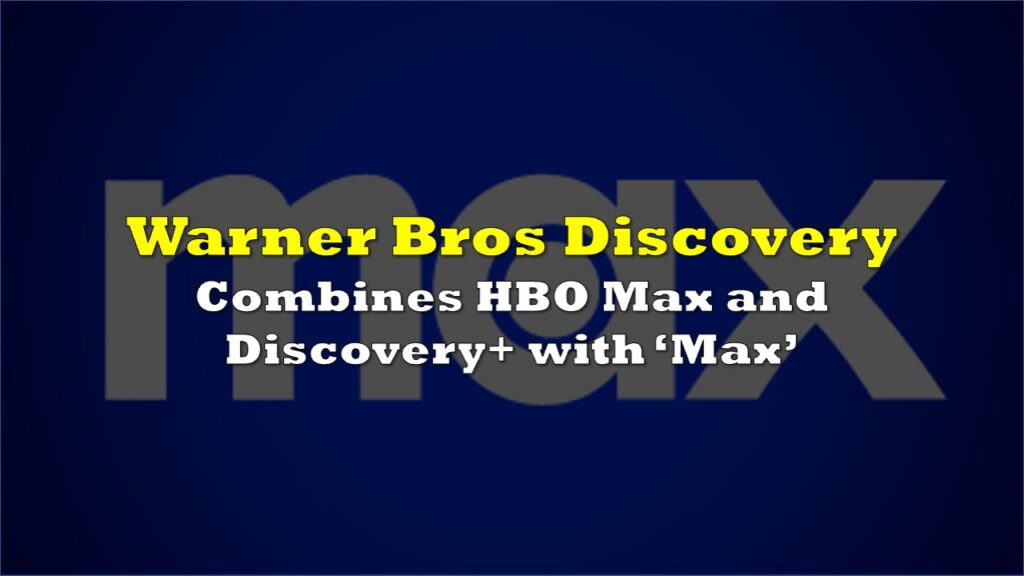 Warner Bros Combines HBO Max and Discovery+ with ‘Max’ | the deep dive