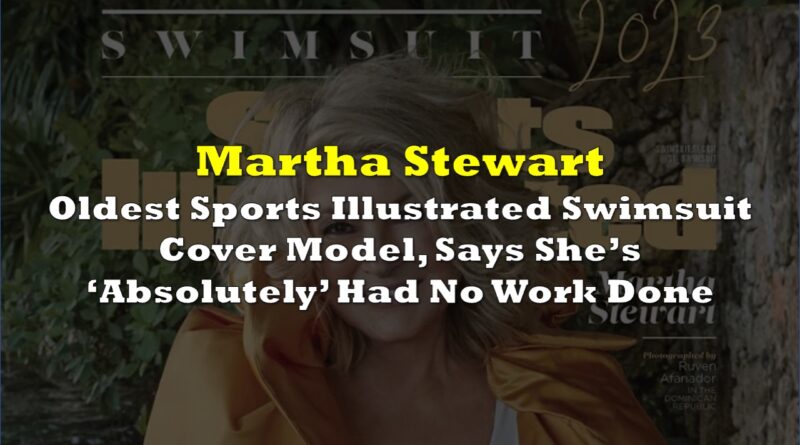 Martha Stewart, Oldest Sports Illustrated Swimsuit Cover Model, Says ...
