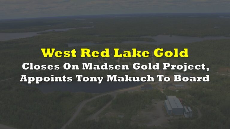 West Red Lake Gold Closes On Madsen Gold Project, Appoints Tony Makuch ...