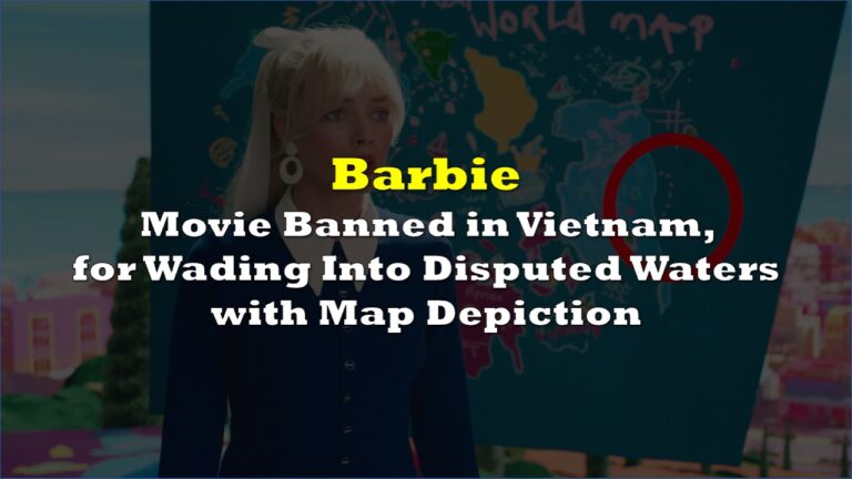 ‘Barbie’ Movie Banned In Vietnam For Wading Into Disputed Waters With ...