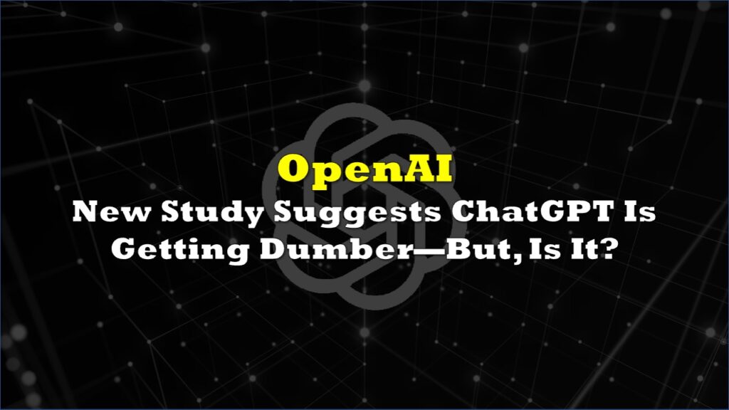 New Study Suggests ChatGPT Is Getting Dumber—But, Is It | the deep dive