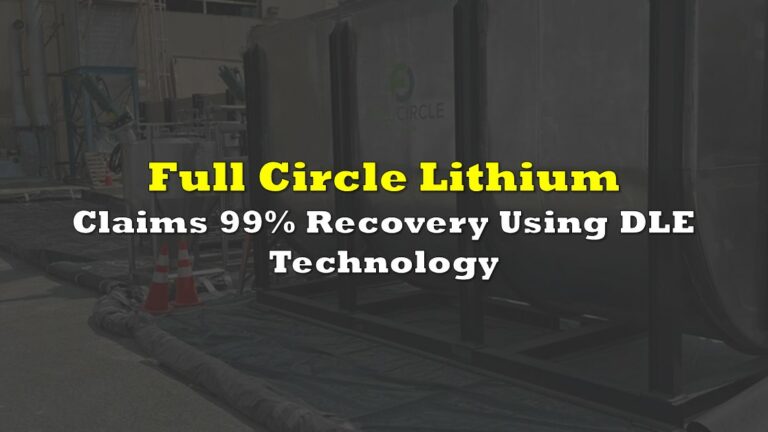 Full Circle Lithium Claims 99% Recovery At Demo Plant Using DLE ...
