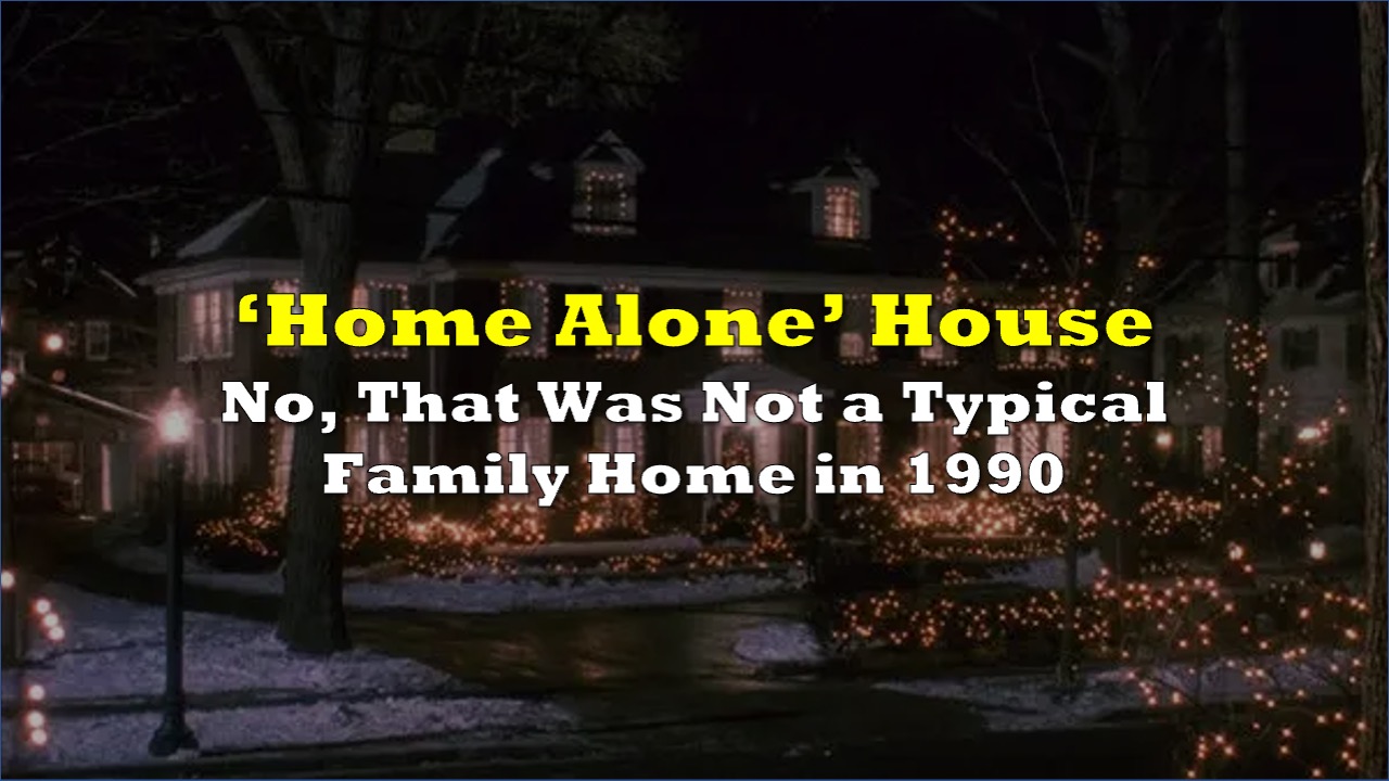 No, the ‘Home Alone’ House Was Not a Typical Family Home in 1990 | the ...