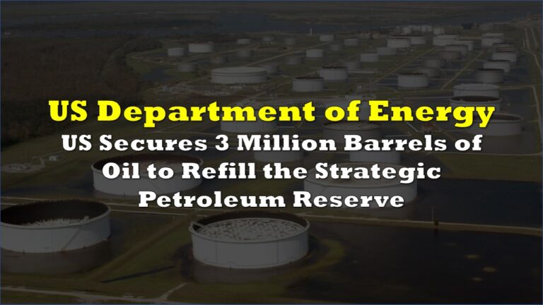 US Secures 3 Million Barrels of Oil to Refill the Strategic Petroleum ...