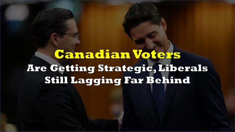 Canadian Voters Are Getting Strategic, Liberals Still Lagging Far ...