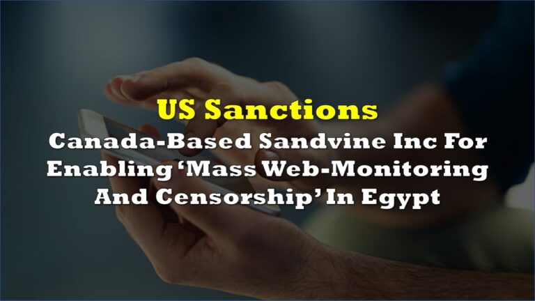 US Sanctions Canada-Based Sandvine For Enabling ‘Mass Web-Monitoring ...