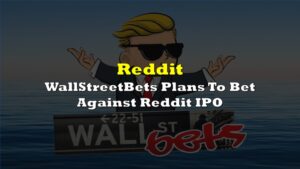 Reddit's WallStreetBets Plans To Bet Against Reddit IPO | the deep dive