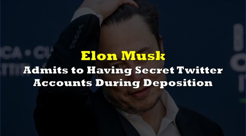 Elon Musk Admits to Having Secret Twitter Accounts During Deposition ...