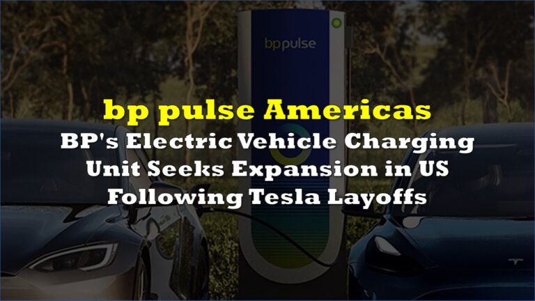 BP's Electric Vehicle Charging Unit Seeks Expansion in US Following ...