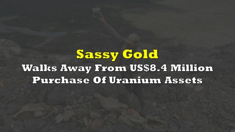 Sassy Gold Walks Away From US$8.4 Million Purchase Of Uranium Assets ...