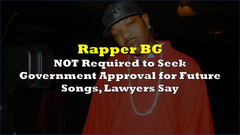 Rapper BG NOT Required to Seek Government Approval for Future Songs ...