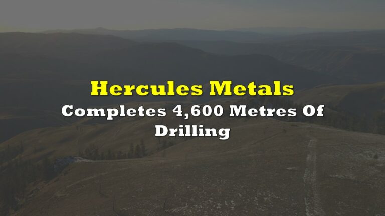 Hercules Completes 4,600 Metres Of Drilling, Encounters Hypogene Copper ...