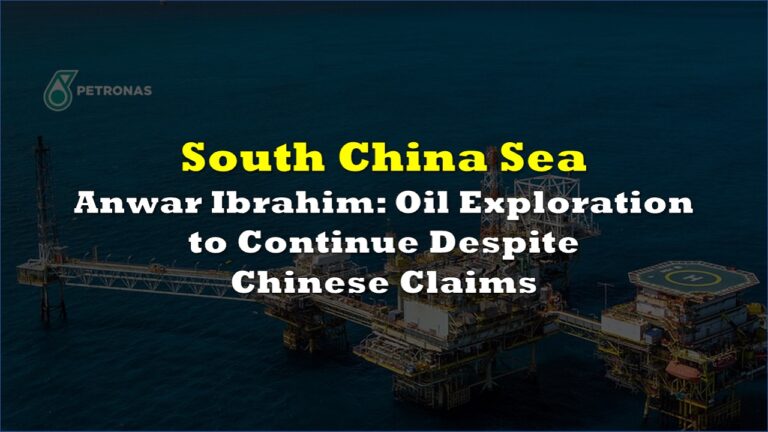 Anwar Ibrahim: Oil Exploration to Continue Despite Chinese Claims | the ...
