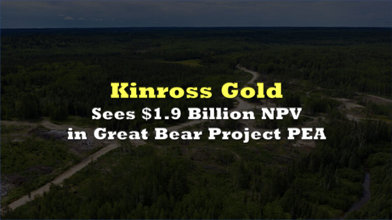 Kinross Gold Sees $1.9 Billion NPV in Great Bear Project PEA | the deep dive