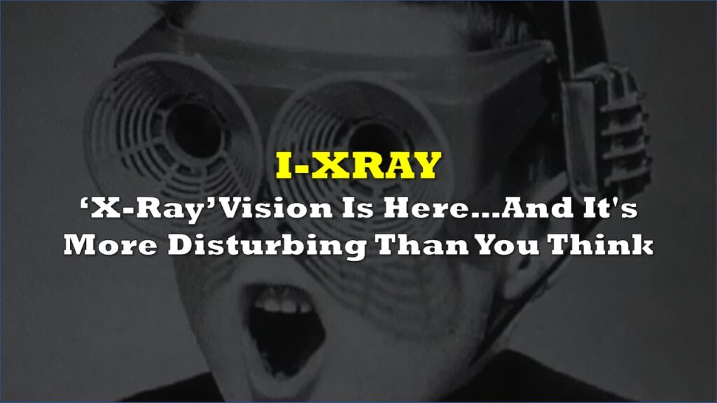 X-Ray Vision Is Here … And It's More Disturbing Than You Think | the ...