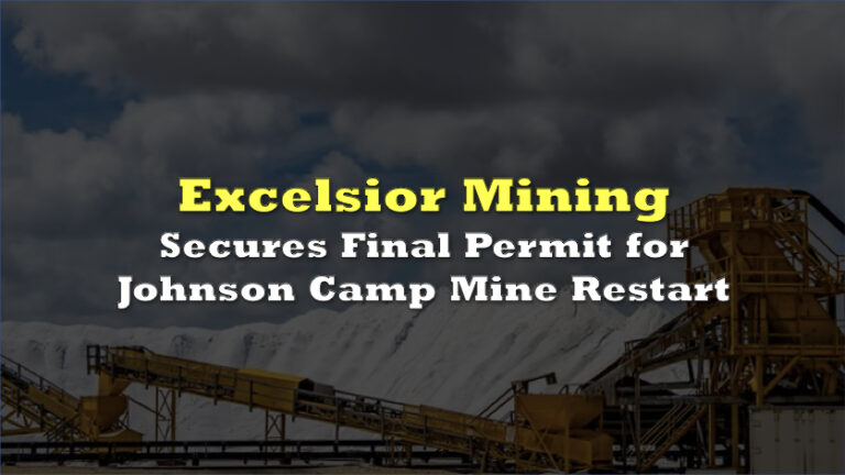 Excelsior Mining Secures Final Permit for Johnson Camp Mine Restart ...