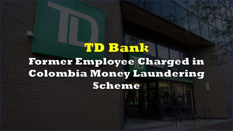 Former TD Bank Employee Charged in Colombia Money Laundering Scheme ...