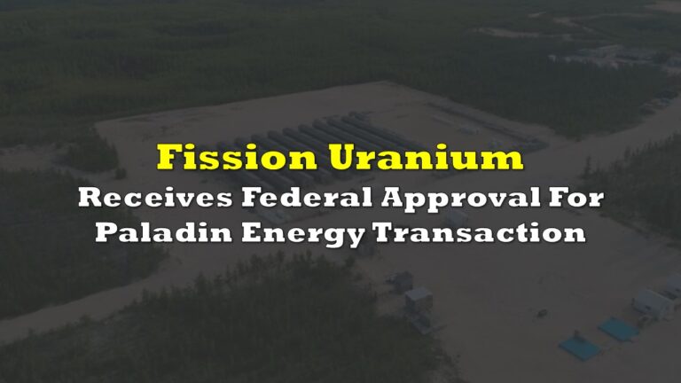 Paladin Energy Completes Acquisition Of Fission Uranium, To List On TSX ...