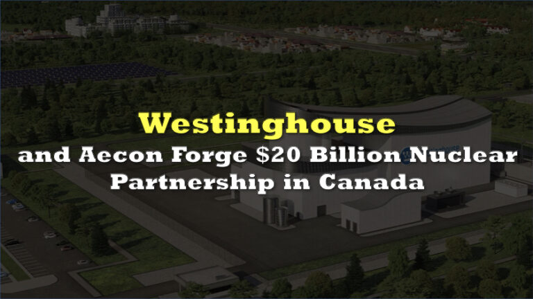 Westinghouse and Aecon Forge $20 Billion Nuclear Partnership in Canada | the deep dive
