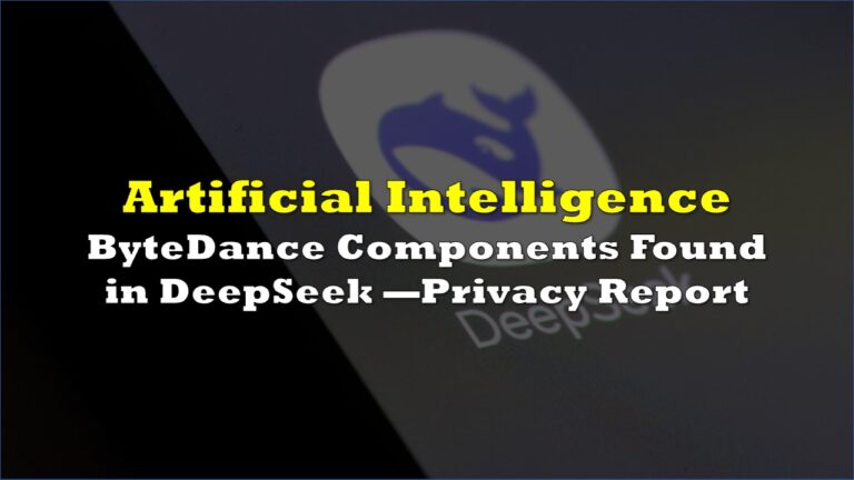 ByteDance Components Found in DeepSeek App —Privacy Report | the deep dive