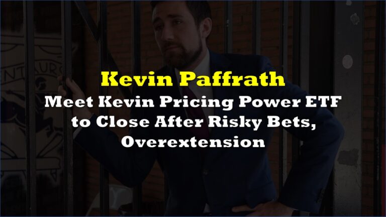 Kevin Paffrath's Meet Kevin Pricing Power ETF to Close After Risky Bets ...