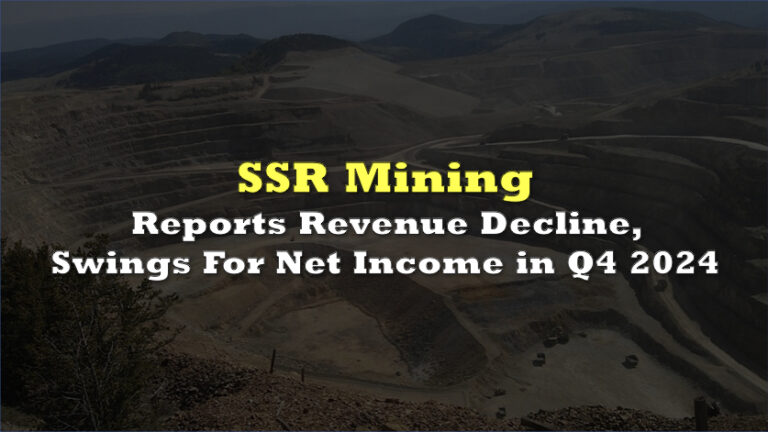 SSR Mining Reports Revenue Decline, Positive Net Income In Q4 2024 ...