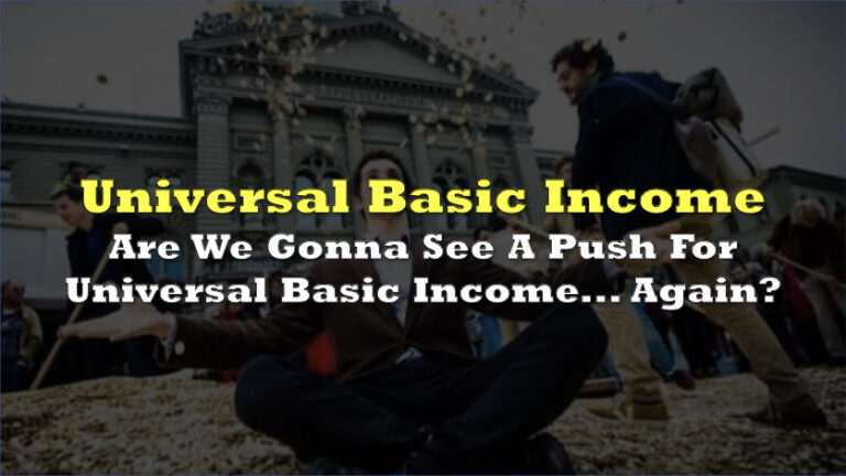 Are We Going To See A Push For Universal Basic Income... Again? | the ...