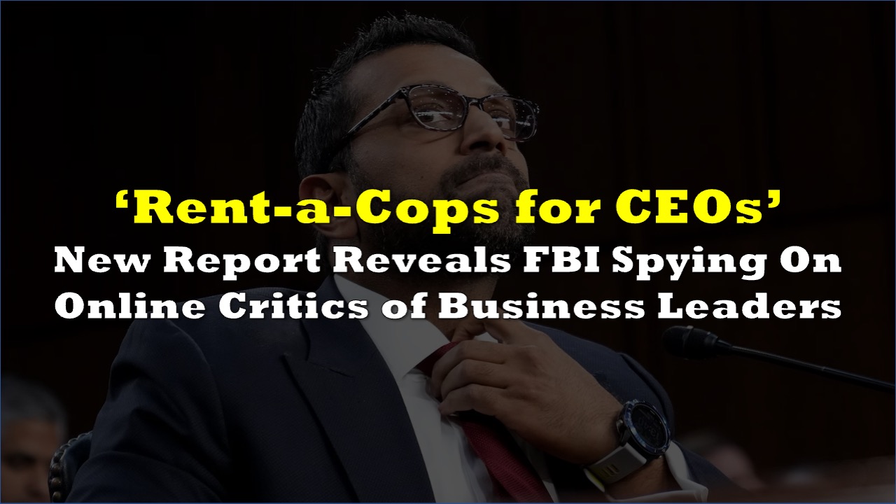 ‘Rent-A-Cops for CEOs’: New Report Reveals FBI Spying On Online Critics ...
