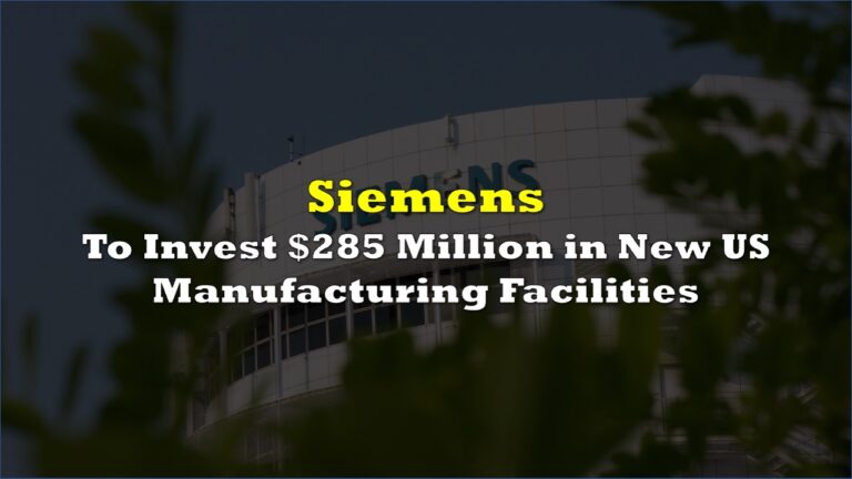 Siemens to Invest $285 Million in New US Manufacturing Facilities | the ...