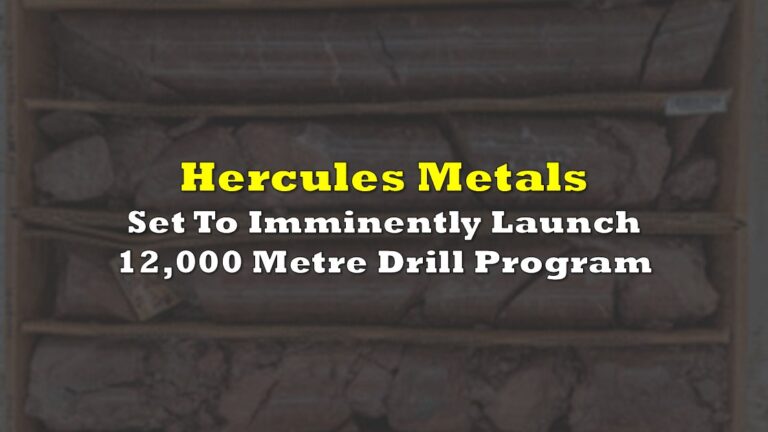 Hercules Metals Set To Imminently Launch 12,000 Metre Drill Program ...