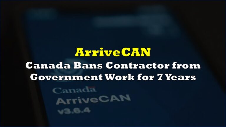 Canada Bans ArriveCAN Contractor from Government Work for 7 Years | the ...