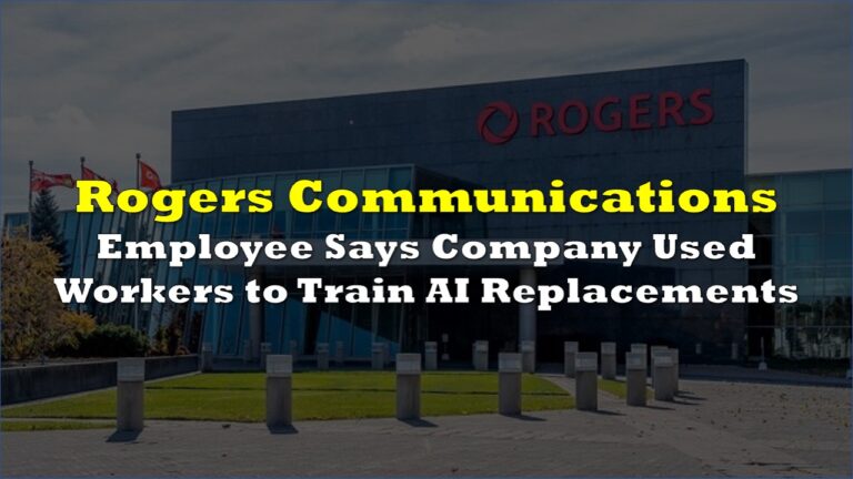 Rogers Employee Says Company Used Workers to Train AI Replacements ...