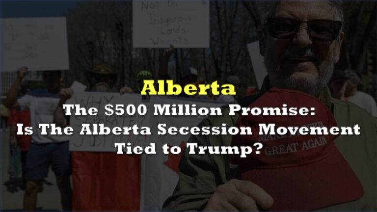 The $500 Million Promise: Is The Alberta Secession Movement Tied to ...