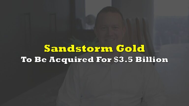 Sandstorm Gold To Be Acquired For $3.5 Billion As Part Of Larger ...