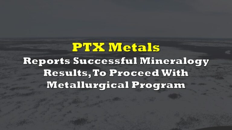 PTX Metals Reports Successful Mineralogy Results, To Proceed With ...